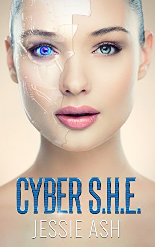 Cyber S.H.E. by Jessie Ash | Goodreads