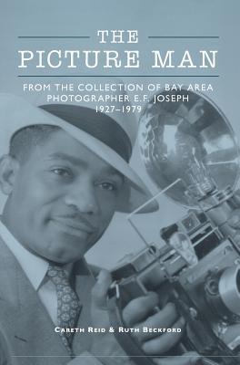 The Picture Man: From the Collection of Bay Area Photographer E. F ...