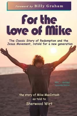 For the Love of Mike: The Story of Mike MacIntosh by Mike MacIntosh ...