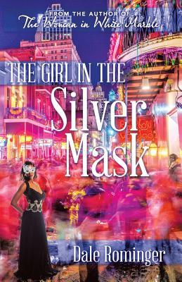 The Girl in the Silver Mask by Dale Rominger | Goodreads