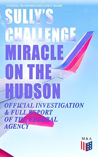 Sully's Challenge: "Miracle on the Hudson" – Official Investigation ...