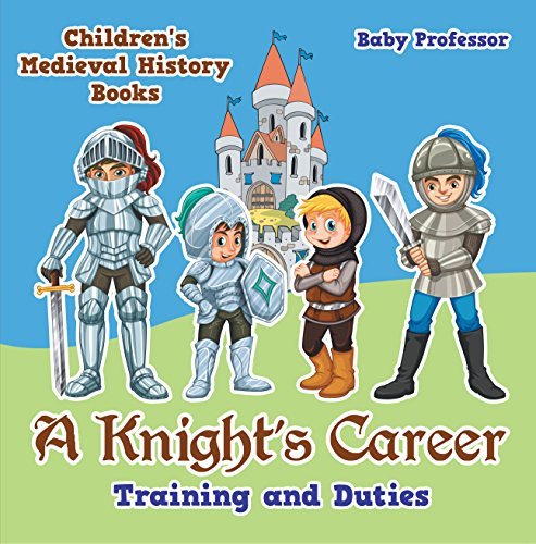 A Knight's Career: Training and Duties- Children's Medieval History ...