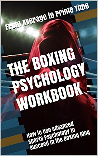 The Boxing Psychology Workbook: How to Use Advanced Sports Psychology ...