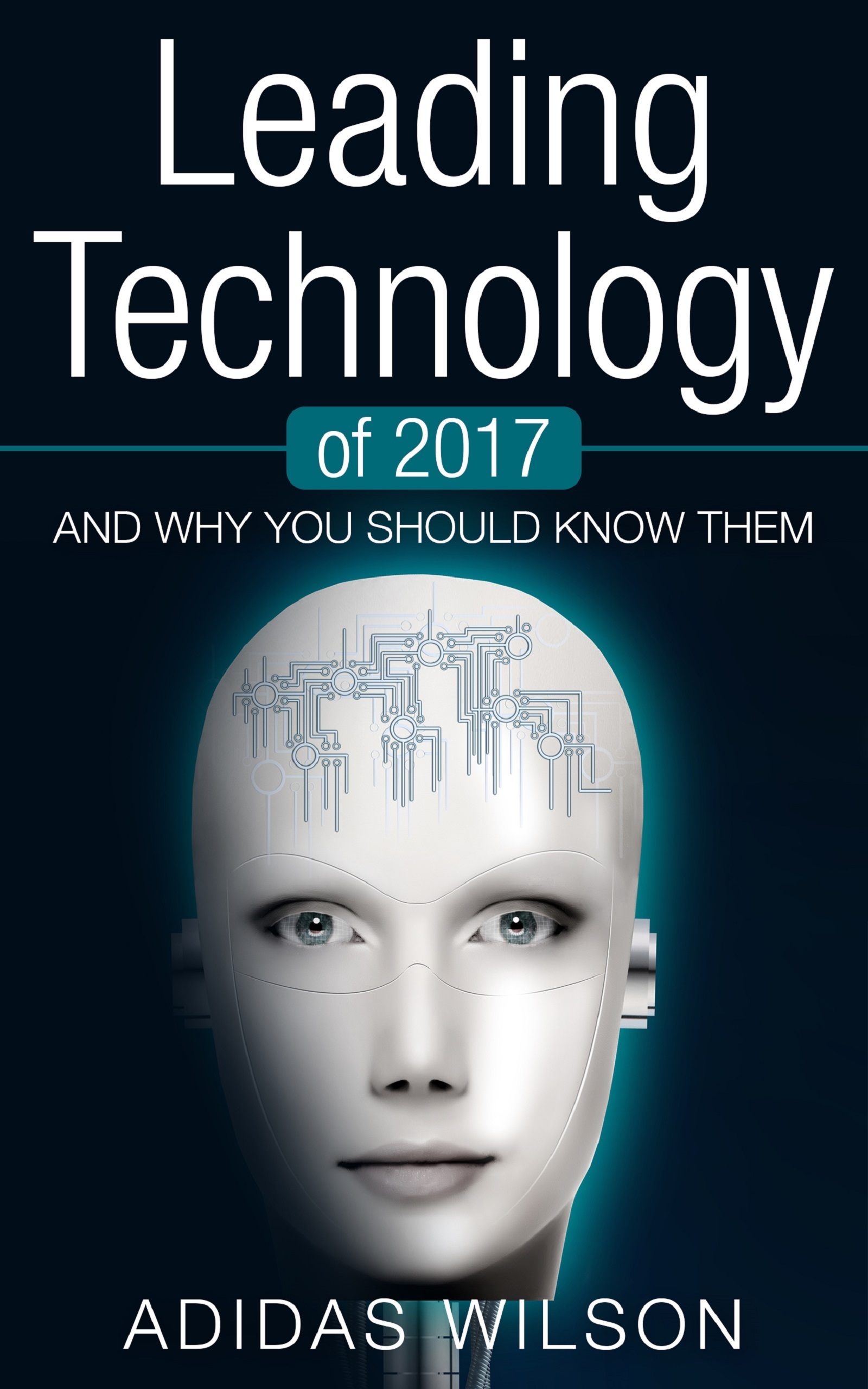 Leading Technology of 2017: And Why You Should Know Them by Adidas ...