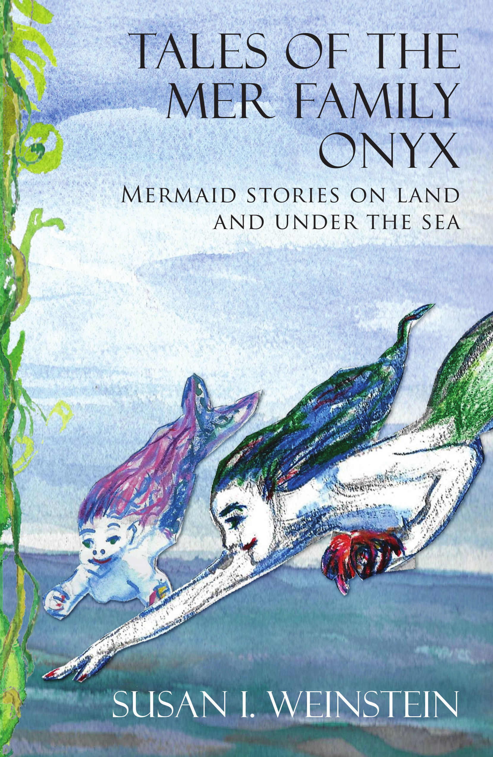 Tales of the Mer Family Onyx: Mermaid Stories on Land and Under the Sea ...