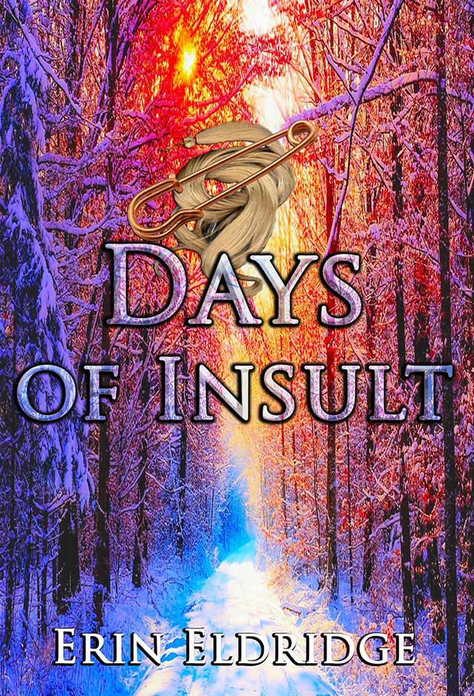 Days of Insult by Erin Eldridge | Goodreads