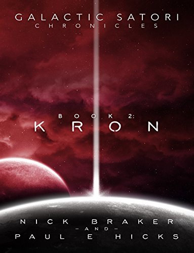 Kron (Galactic Satori Chronicles #2) by Nick A. Braker | Goodreads