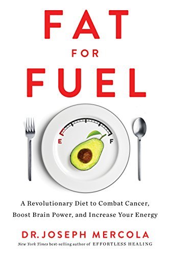 Fat for Fuel: A Revolutionary Diet to Combat Cancer, Boost Brain Power ...