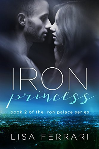 Iron Princess (Iron Palace Book 2) by Lisa Ferrari | Goodreads