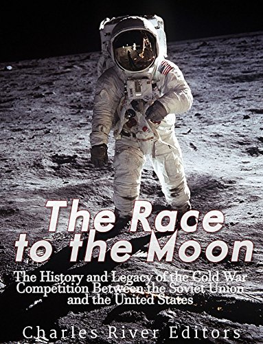 The Race to the Moon: The History and Legacy of the Cold War ...
