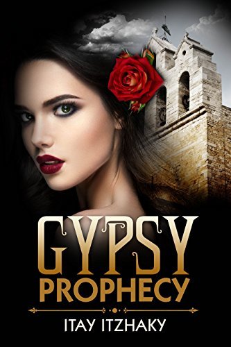 Gypsy Prophecy by Itay Itzhaky | Goodreads