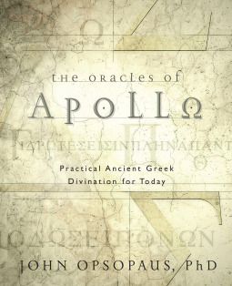 The Oracles of Apollo: Practical Ancient Greek Divination for Today by ...