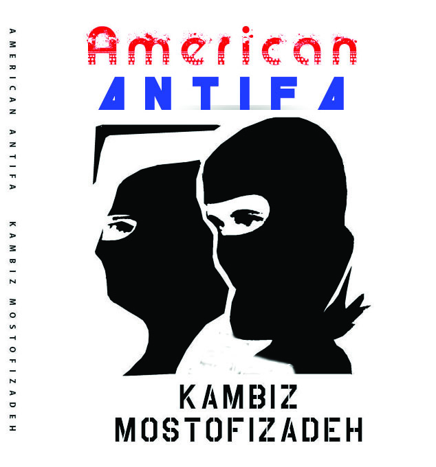 American Antifa by Kambiz Mostofizadeh | Goodreads