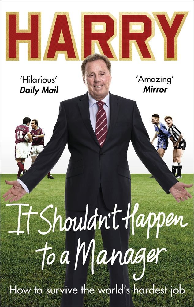 It Shouldn't Happen to a Manager by Harry Redknapp | Goodreads