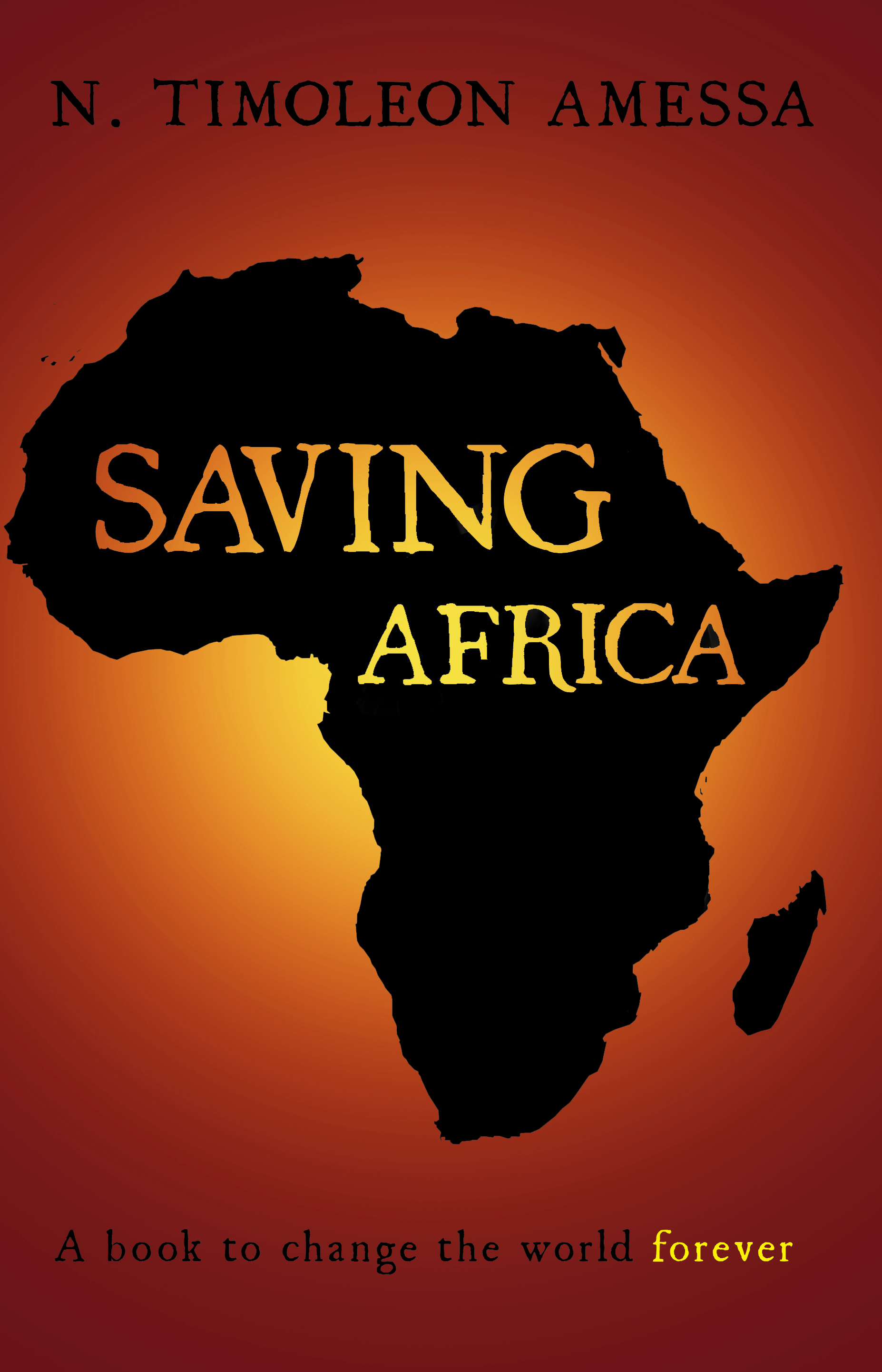 Saving Africa by N. Timoleon Amessa | Goodreads