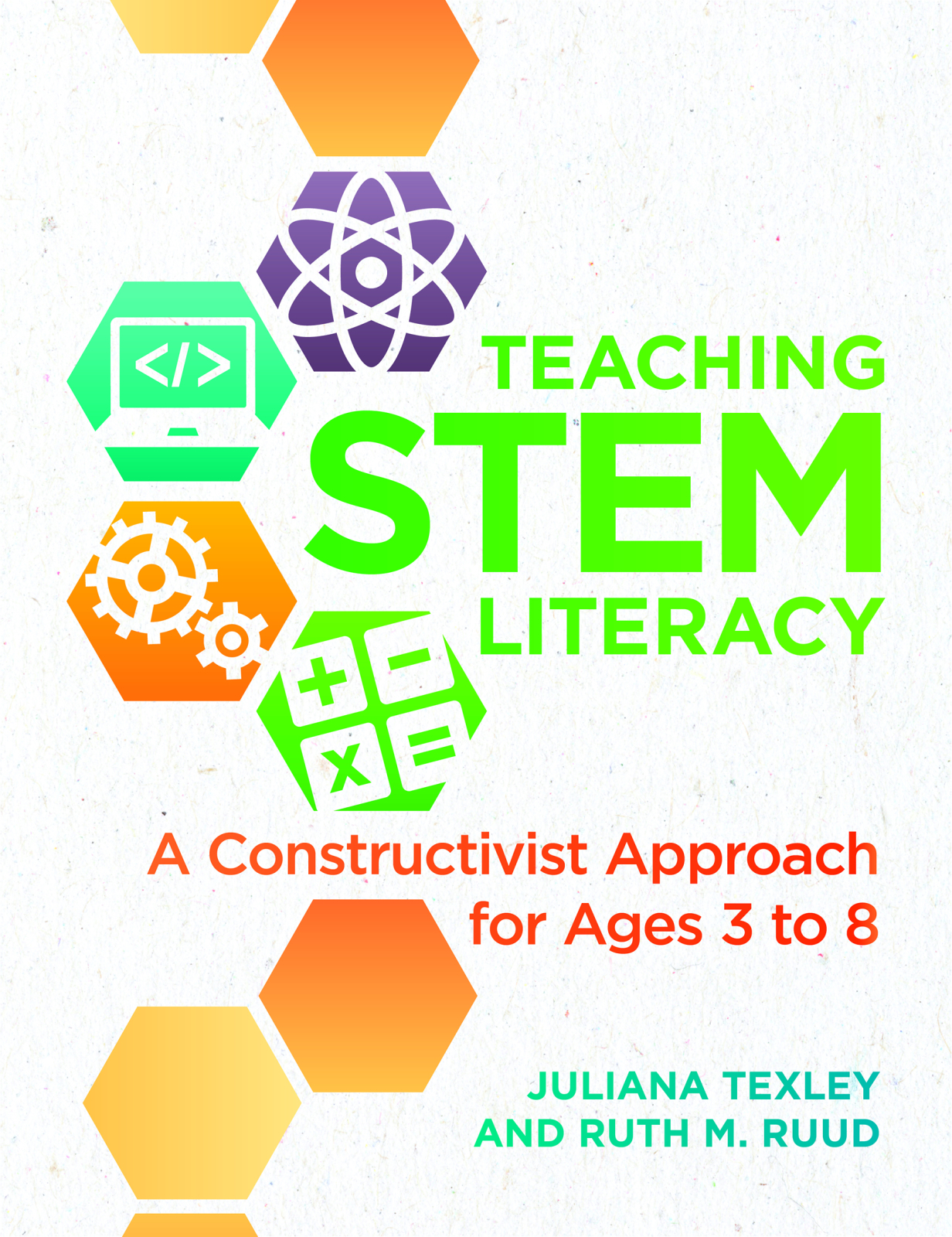 Teaching STEM Literacy: A Constructivist Approach for Ages 3 to 8 by ...