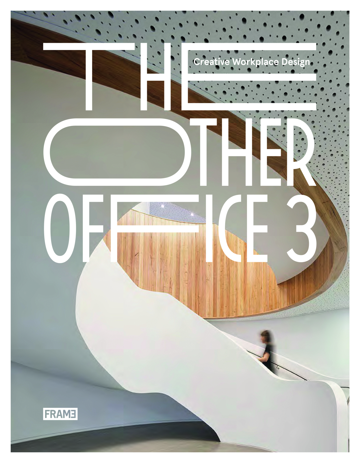 The Other Office 3: Creative Workspace Design by Ana Martins | Goodreads