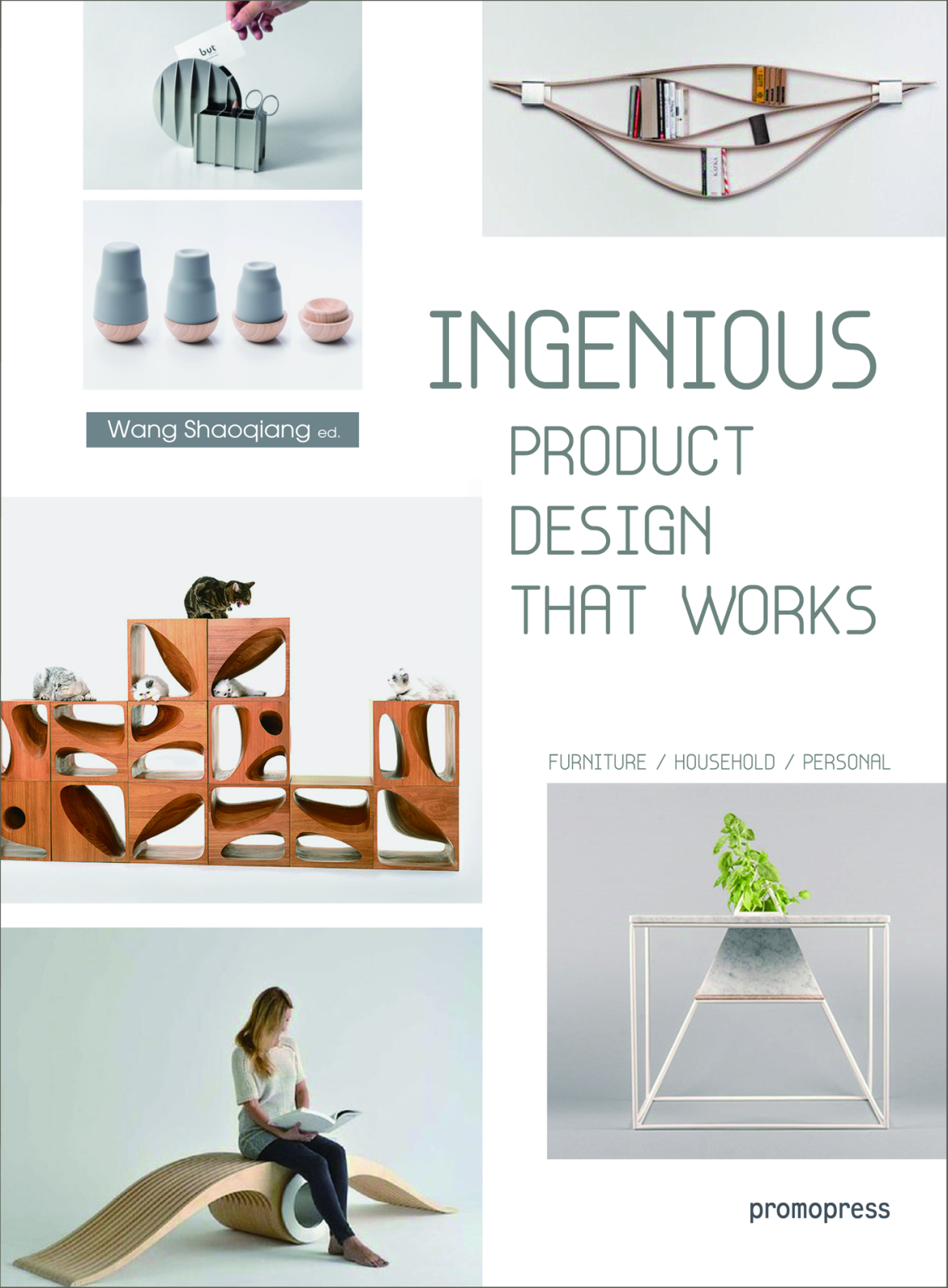 Ingenious: Product Design that Works by Wang Shaoqiang | Goodreads