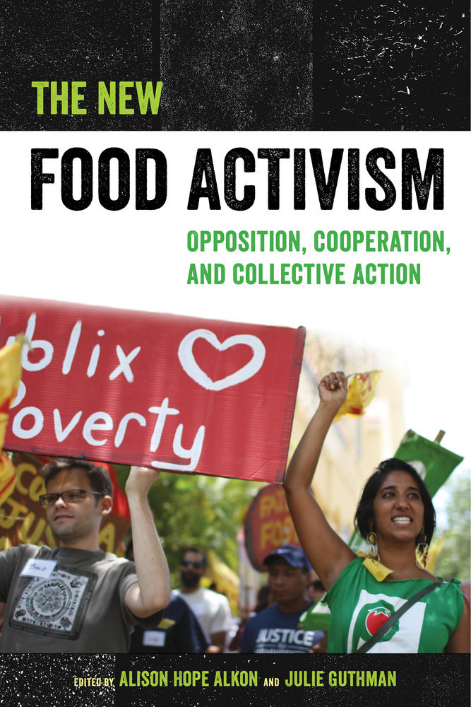 The New Food Activism: Opposition, Cooperation, and Collective Action ...