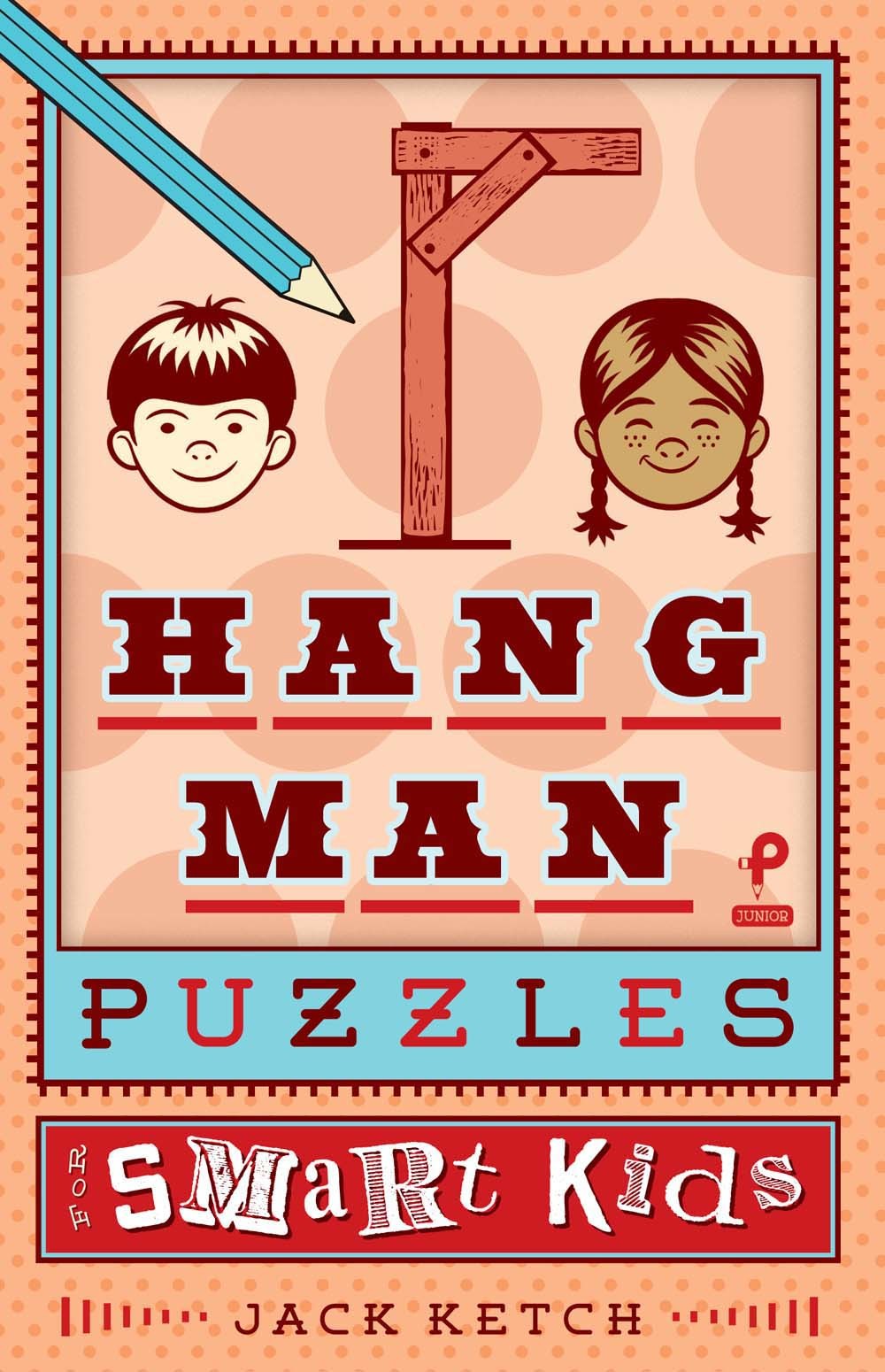 Hangman Puzzles for Smart Kids (Volume 3) by Jack Ketch | Goodreads
