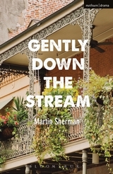 Gently Down The Stream (Modern Plays) by Martin Sherman | Goodreads