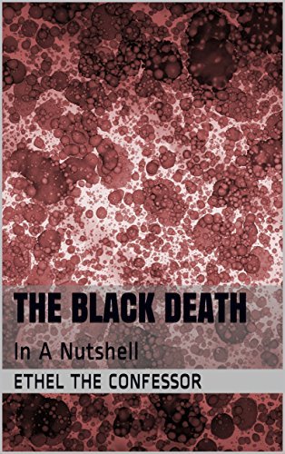 The Black Death: In A Nutshell (Nutshell History by Ethel the Confessor ...