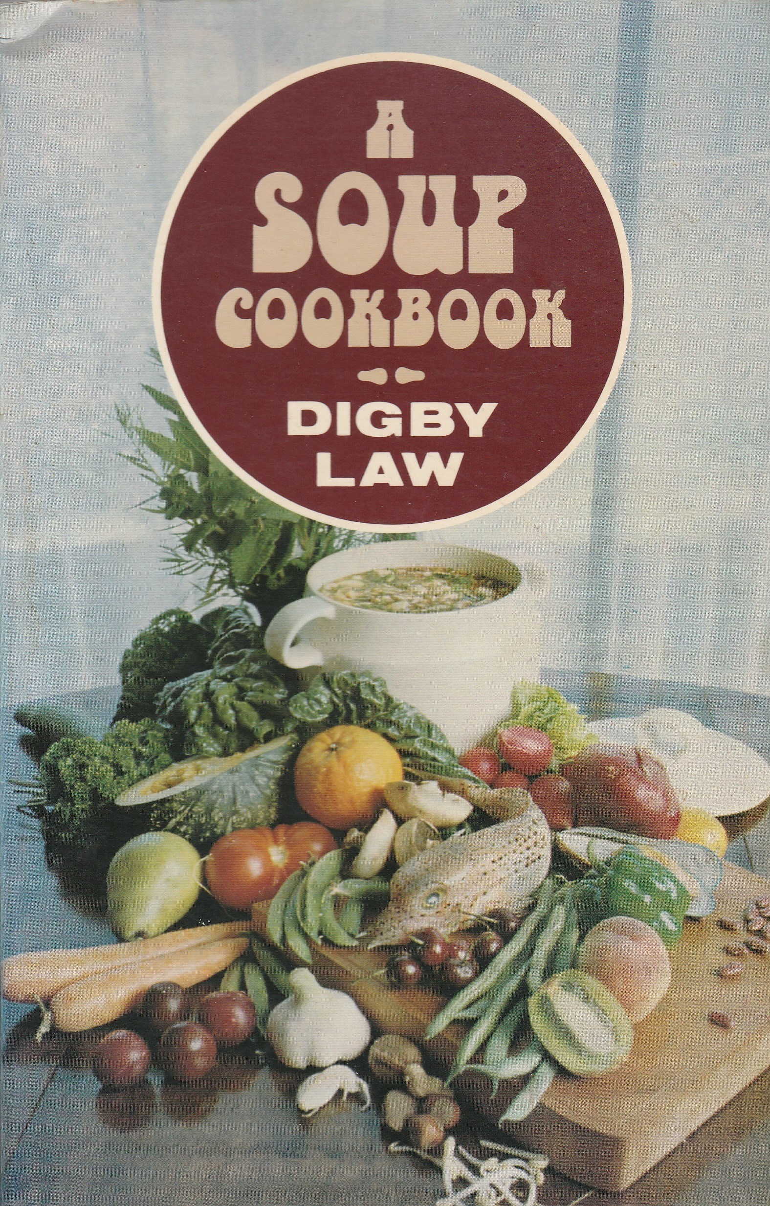 A Soup Cookbook by Digby Law | Goodreads
