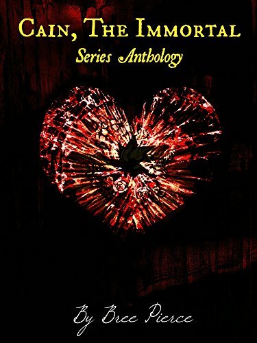 Cain, The Immortal Series Anthology by Bree Pierce | Goodreads