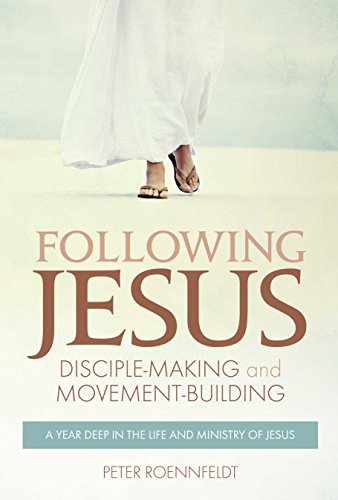 Following Jesus: Disciple-making and Movement-building by Peter ...