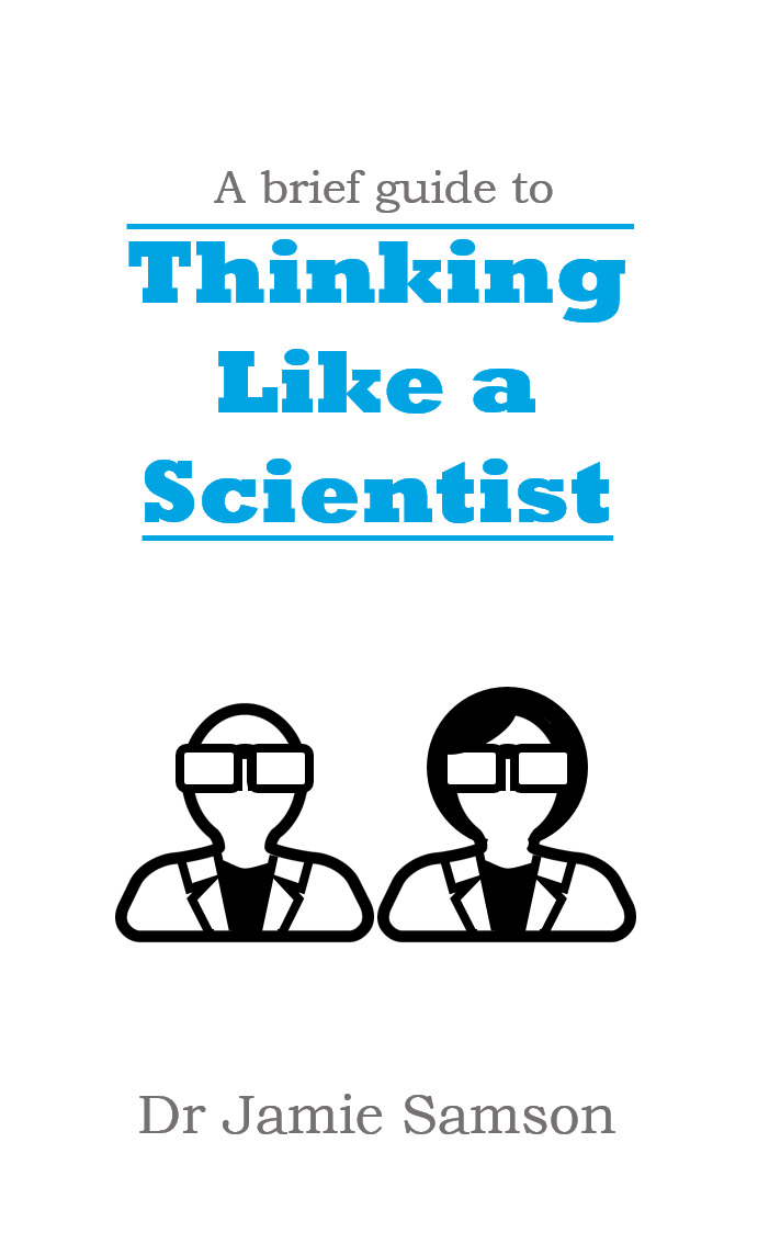 A Brief Guide to Thinking Like a Scientist by Jamie Samson | Goodreads