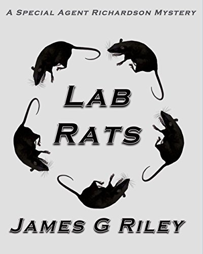 Lab Rats (Special Agent Richardson Mystery) by James G. Riley | Goodreads