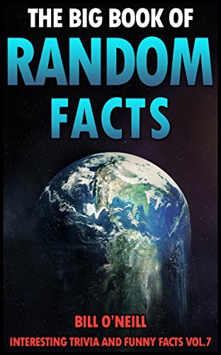 The Big Book of Random Facts Volume 7: 1000 Interesting Facts And ...