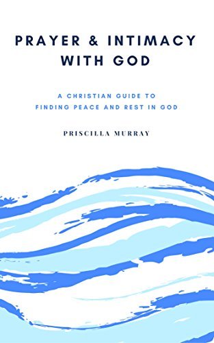 Prayer & Intimacy with God by Priscilla Murray | Goodreads