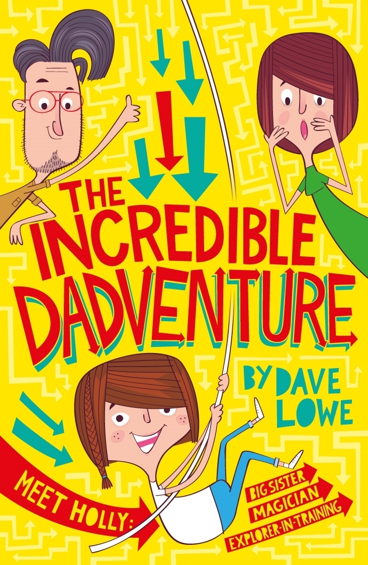 The Incredible Dadventure by Dave Lowe | Goodreads