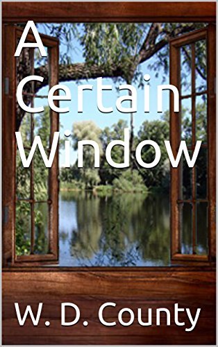 A Certain Window by W.D. County | Goodreads
