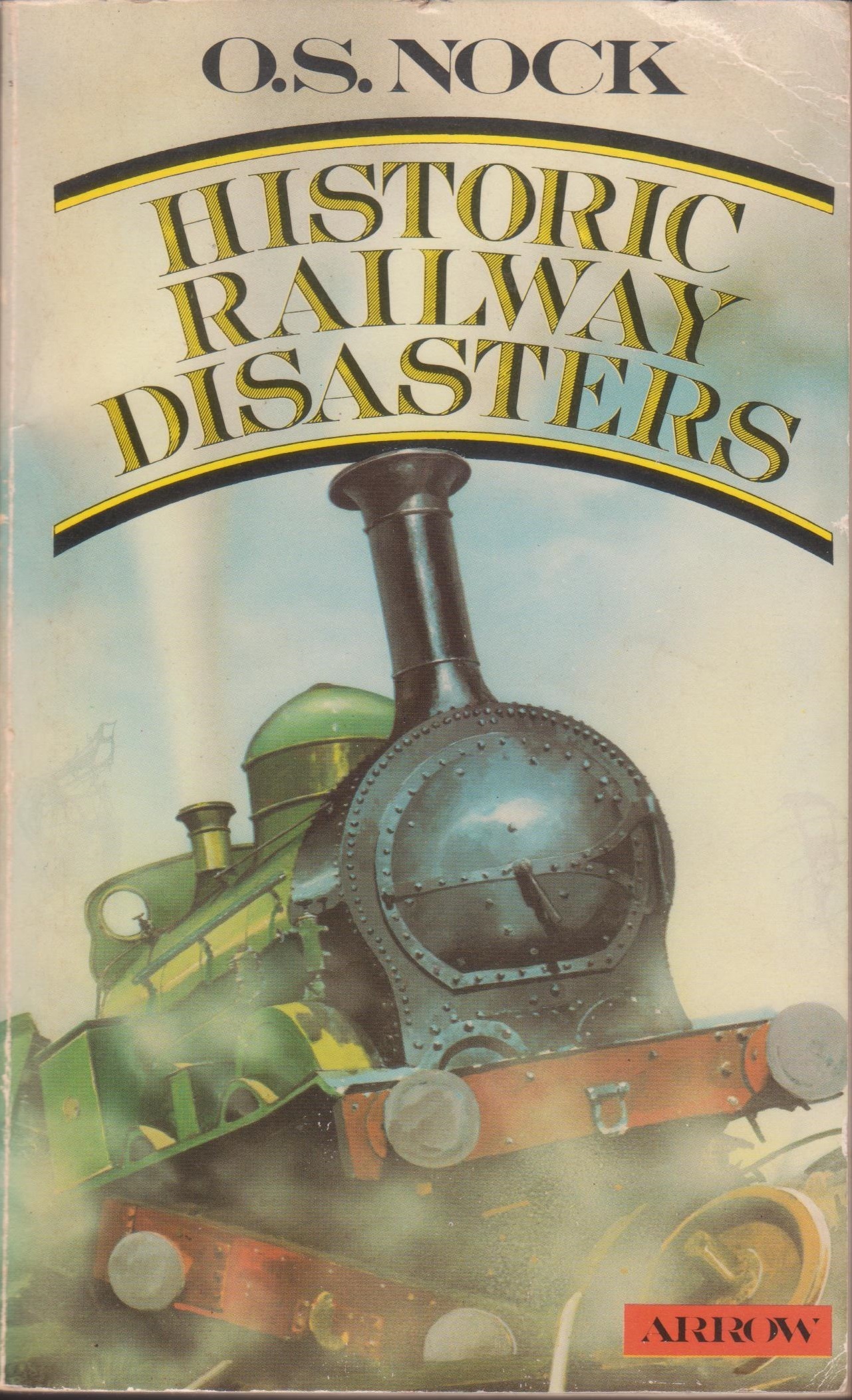 Historic Railway Disasters by Oswald Stevens Nock | Goodreads