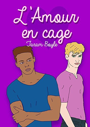 L'Amour en cage (Roman sentimental érotique gay) by Taram Boyle | Goodreads