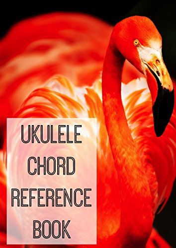 Ukulele Chord Reference Book: Finger placements and notes within the ...
