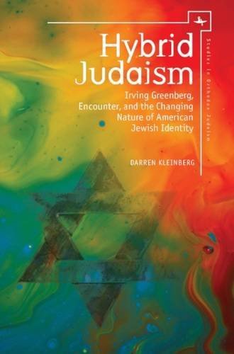 Hybrid Judaism: Irving Greenberg, Encounter, and the Changing Nature of ...