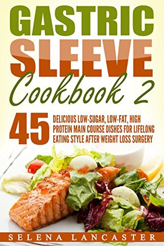 Gastric Sleeve Cookbook: MAIN COURSE - 60 Delicious Low-Carb, Low-Sugar ...