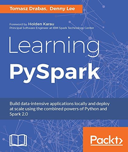 Learning PySpark: Build data-intensive applications locally and deploy ...