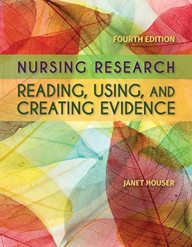 Nursing Research: Reading, Using and Creating Evidence by Janet Houser ...
