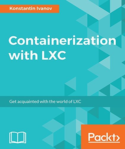 Containerization with LXC by Konstantin Ivanov | Goodreads