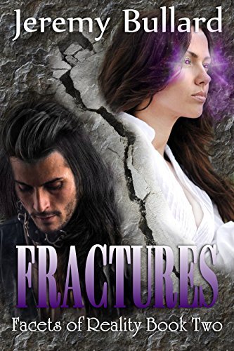 Fractures (Facets of Reality Book 2) by Jeremy Bullard | Goodreads