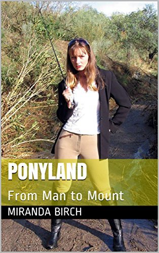 Ponyland: From Man to Mount (Gynocracy World Book 2) by Miranda Birch ...
