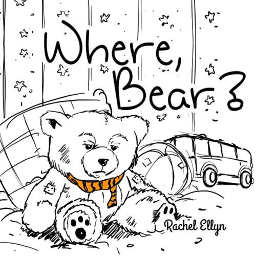 Where, Bear? by Rachel Ellyn | Goodreads