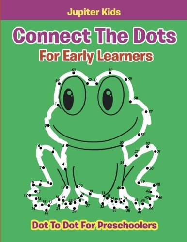 Connect The Dots For Early Learners: Dot To Dot For Preschoolers by ...