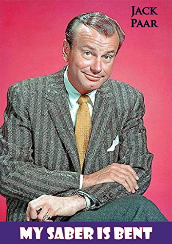 My Saber is Bent by Jack Paar | Goodreads