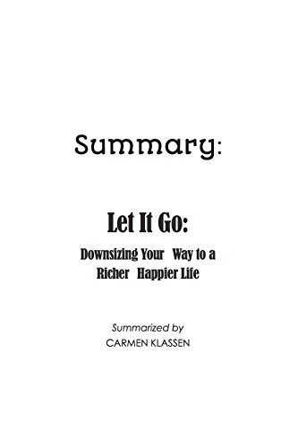 Summary: Let It Go: Downsizing Your Way to a Richer, Happier Life by ...