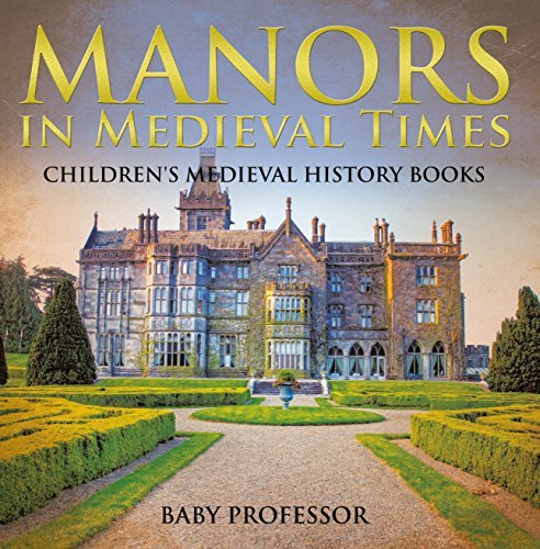 Manors in Medieval Times-Children's Medieval History Books by Baby ...